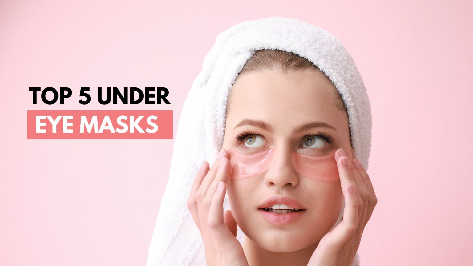 The Top Five Under Eye Masks - Cosmetics Report